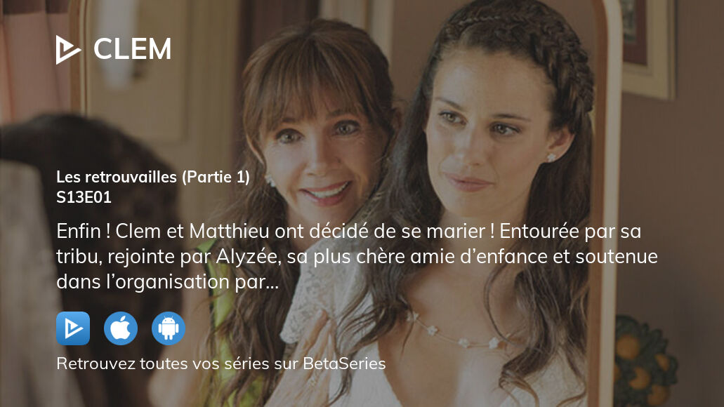 Regarder Clem saison 13 épisode 1 streaming complet