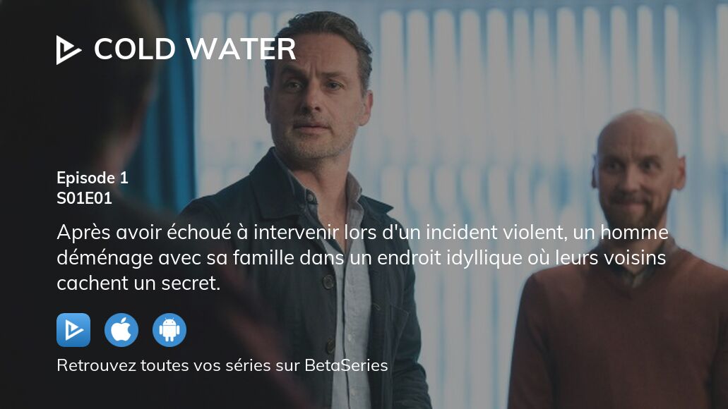 Vidéo : Regarder Cold Water saison 1 épisode 1 en streaming complet