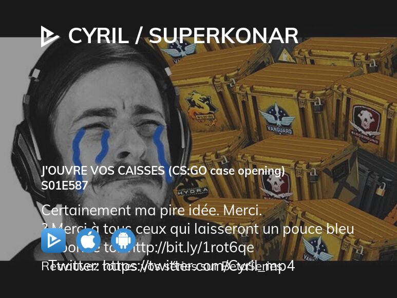 Où regarder CYRIL / SUPERKONAR saison 1 épisode 587 en streaming ...