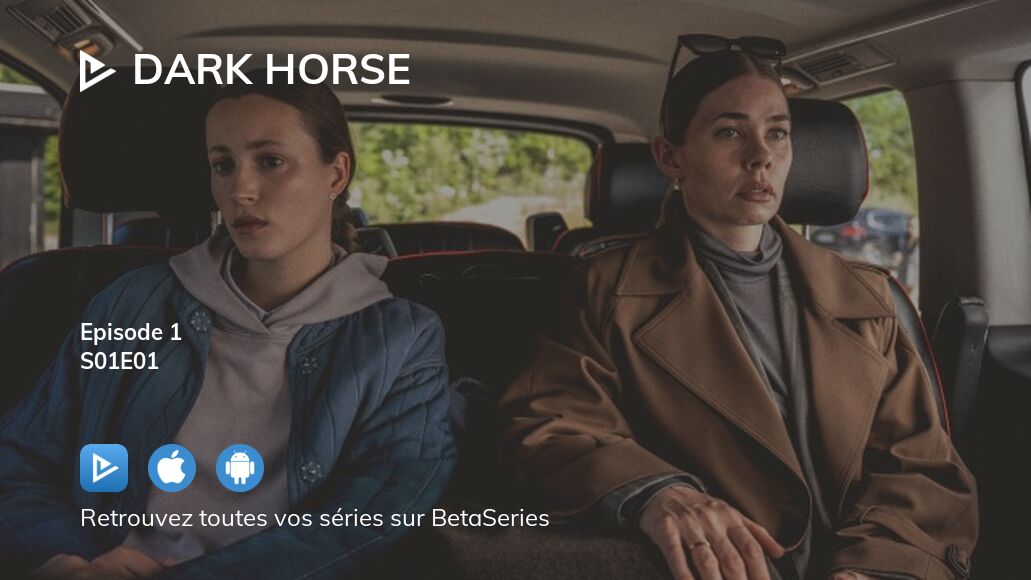 Regarder Dark Horse saison 1 épisode 1 streaming complet