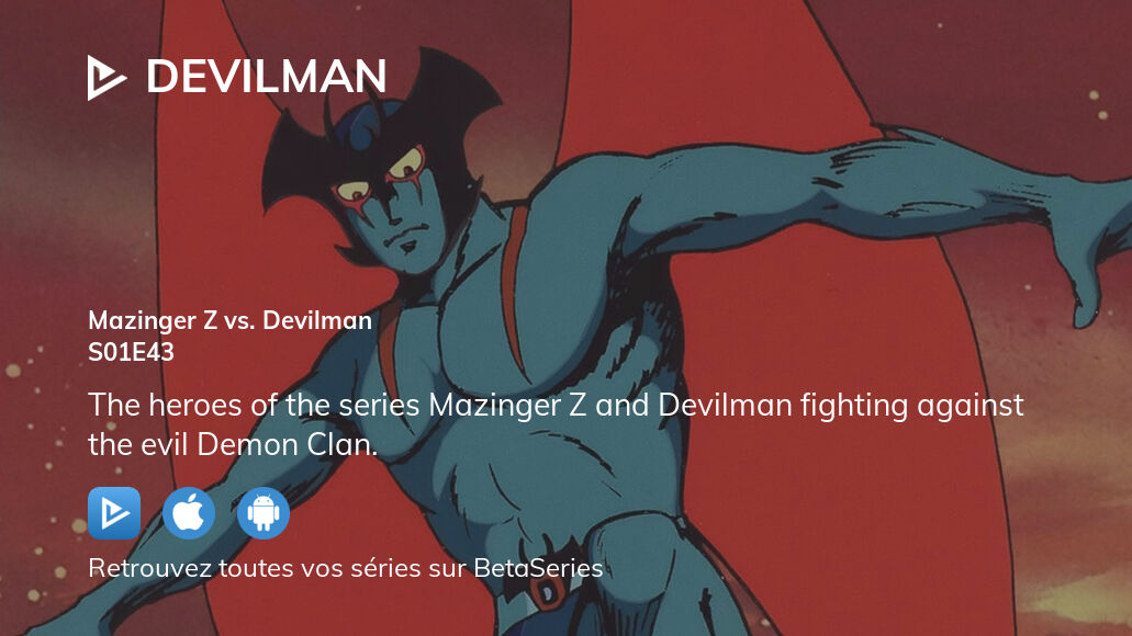 Regarder Devilman saison 1 épisode 43 streaming complet