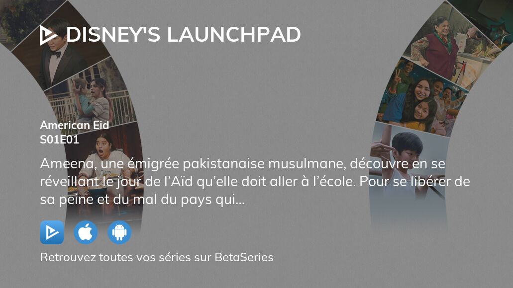 Regarder Disney Launchpad saison 1 épisode 1 streaming complet