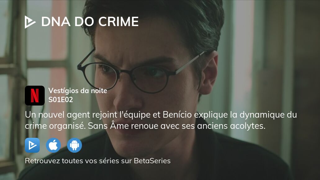 Regarder DNA do Crime saison 1 épisode 2 streaming complet