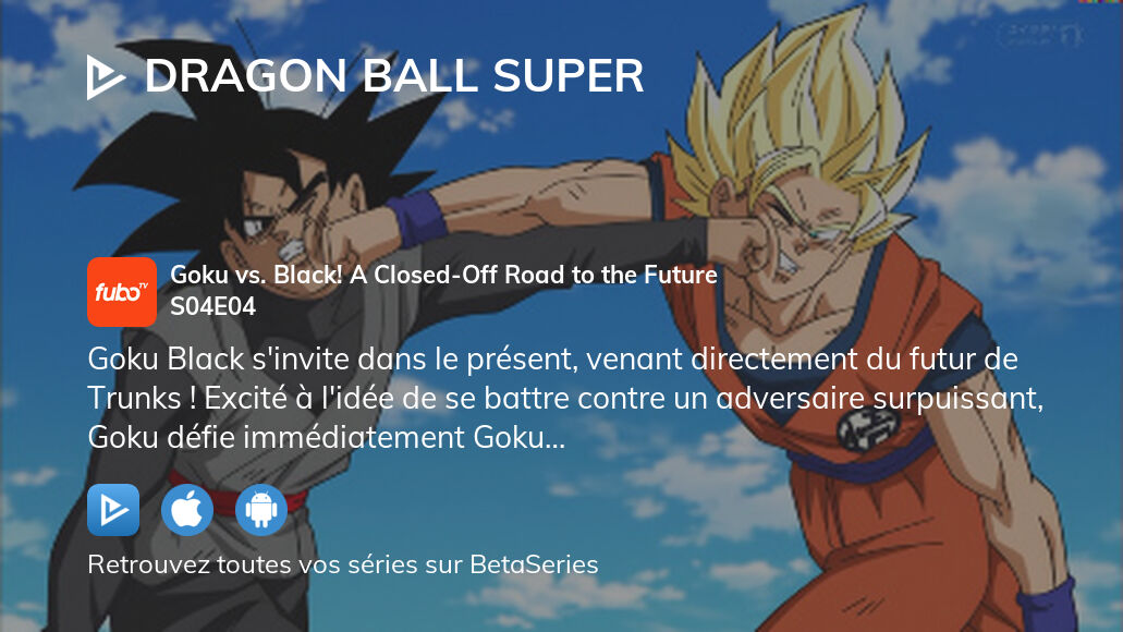 Regarder Dragon Ball Super saison 4 épisode 4 streaming complet