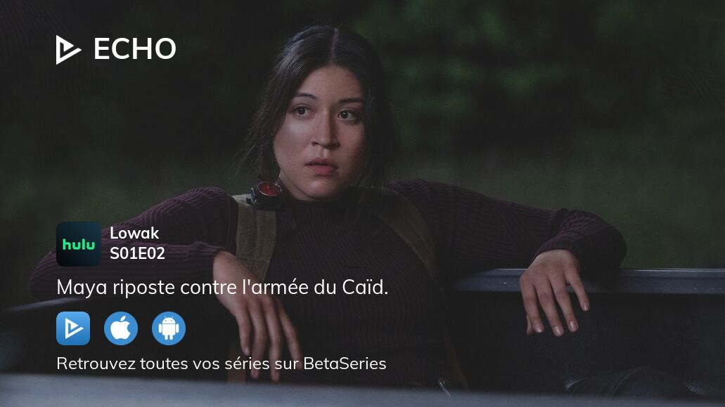 Regarder Echo saison 1 épisode 2 streaming complet