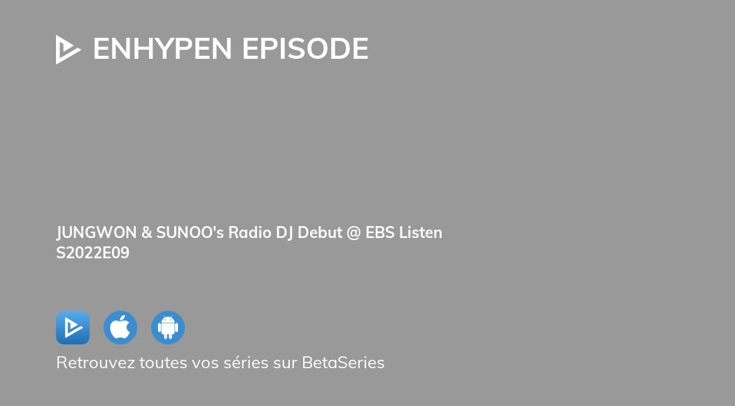 Regarder ENHYPEN Episode saison 2022 épisode 9 streaming complet