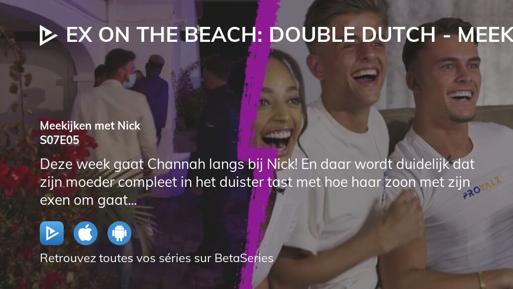 Regarder Ex on the Beach: Double Dutch - Meekijken met saison 7 épisode 5 en streaming complet ...