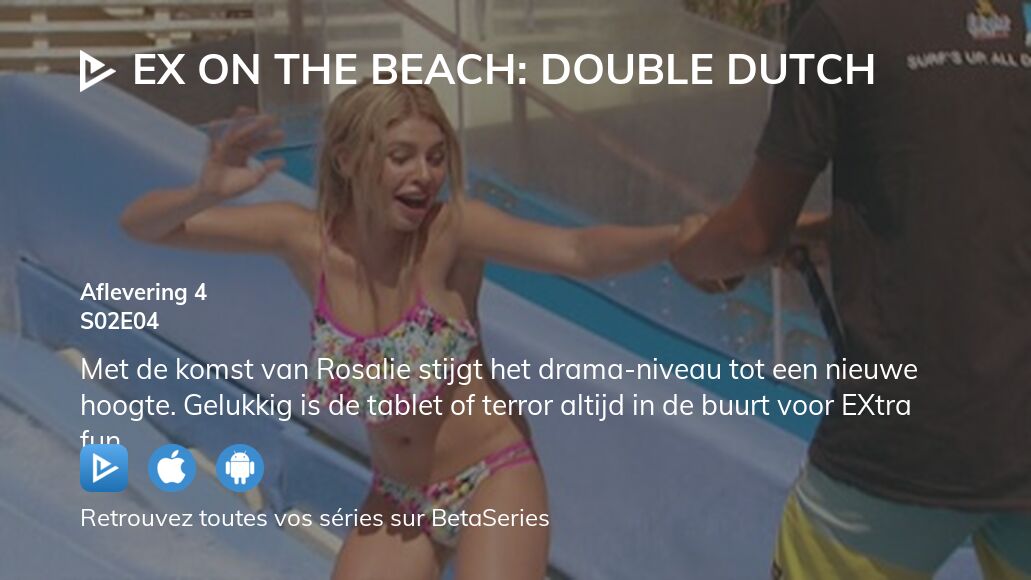 Où regarder Ex on the Beach: Double Dutch saison 2 épisode 4 en streaming complet ? | BetaSeries.com