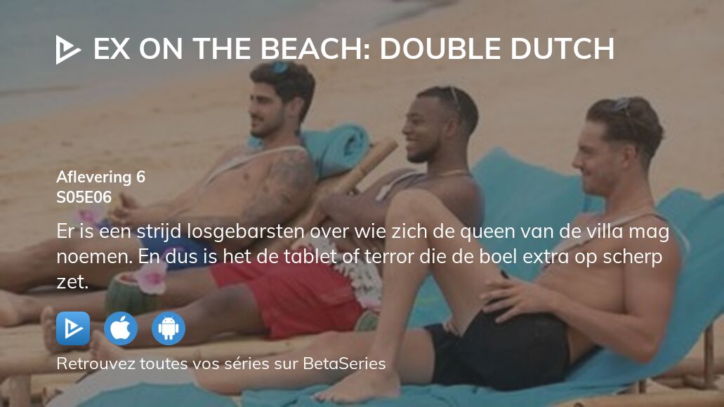 Regarder Ex on the Beach: Double Dutch saison 5 épisode 6 streaming complet