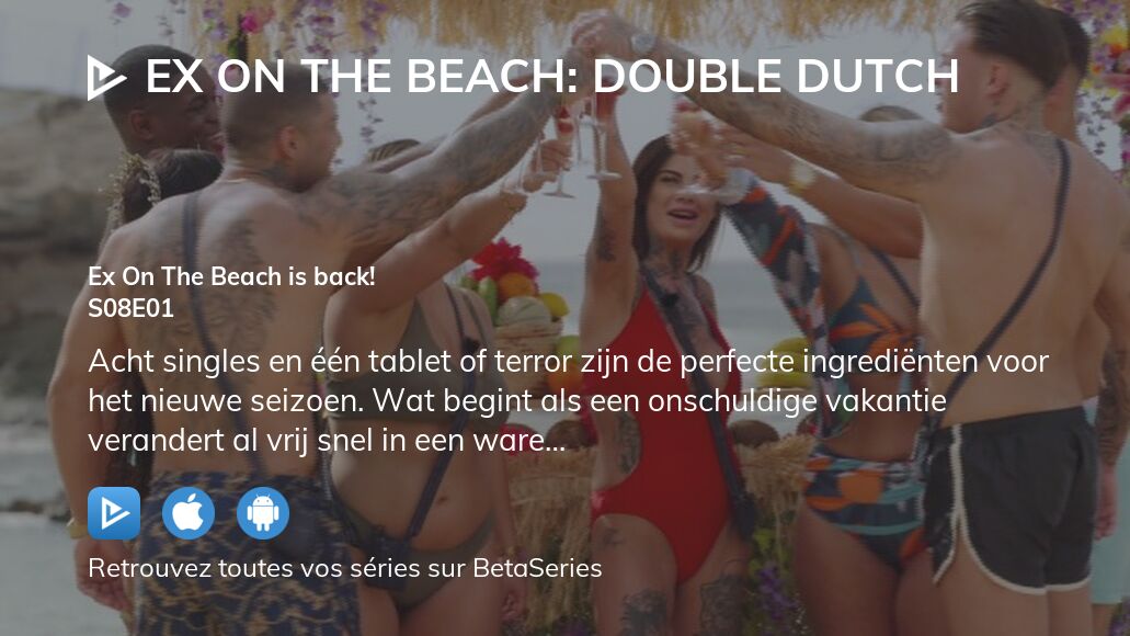 Où regarder Ex on the Beach: Double Dutch saison 8 épisode 1 en streaming complet ? | BetaSeries.com