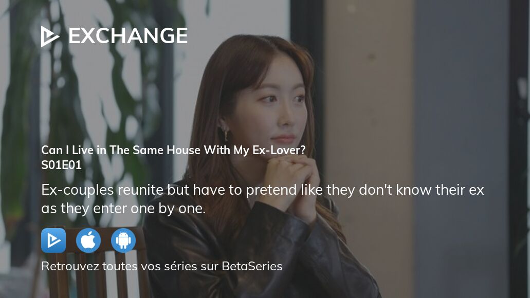 Regarder EXchange saison 1 épisode 1 streaming complet