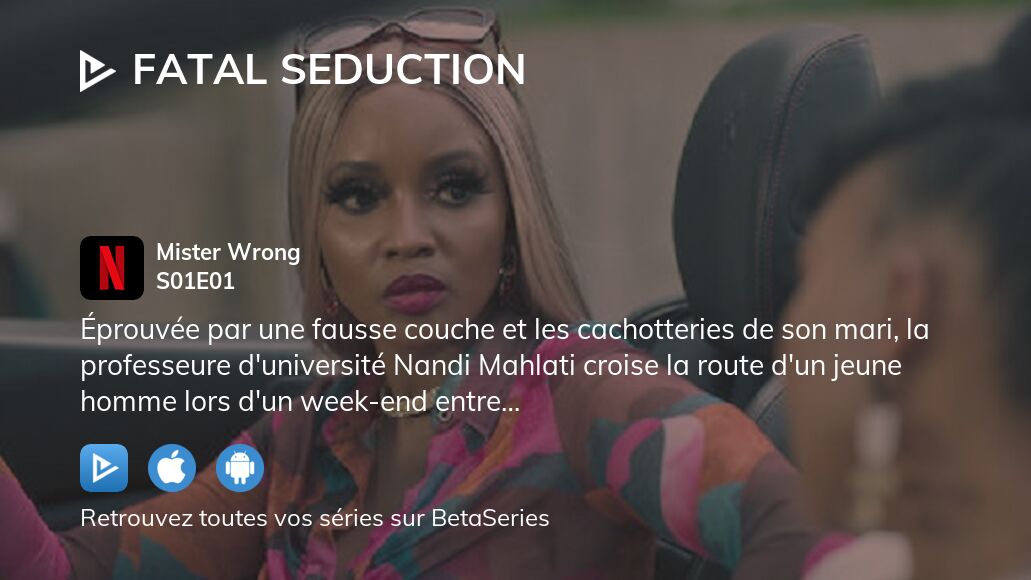 Regarder Fatal Seduction saison 1 épisode 1 streaming complet
