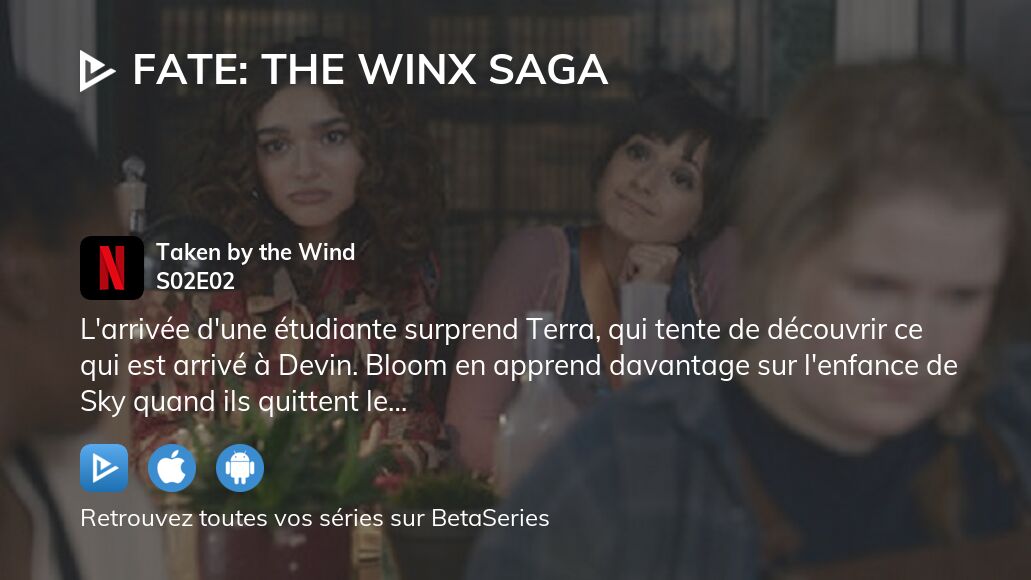 Où regarder Destin : La saga Winx saison 2 épisode 2 en streaming ...