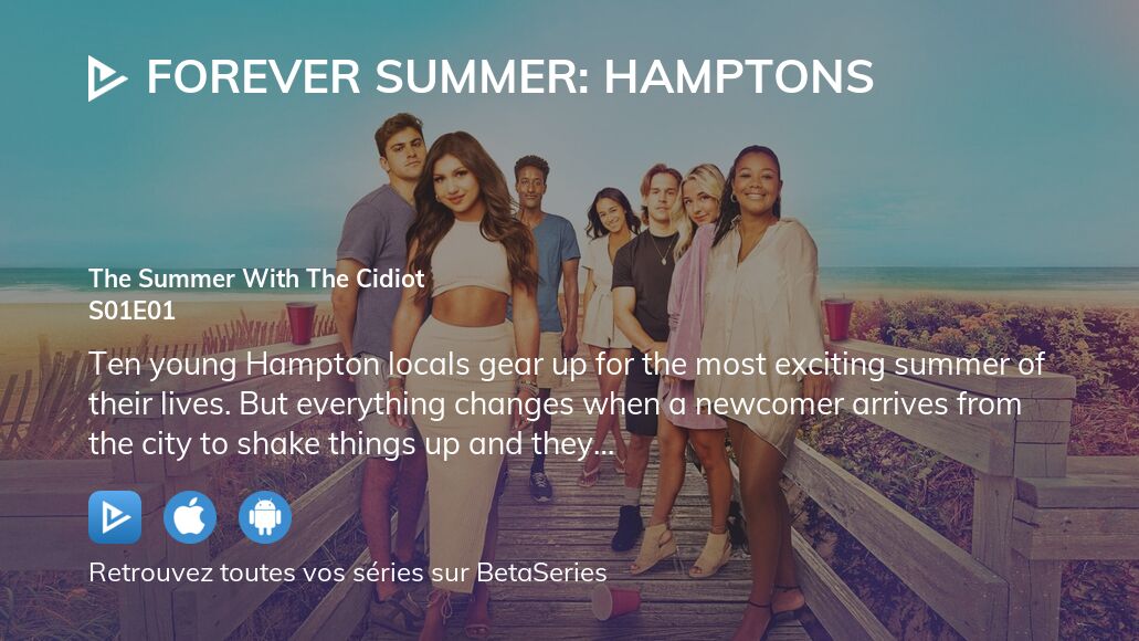 Où regarder Forever Summer: Hamptons saison 1 épisode 1 en streaming complet ? | BetaSeries.com