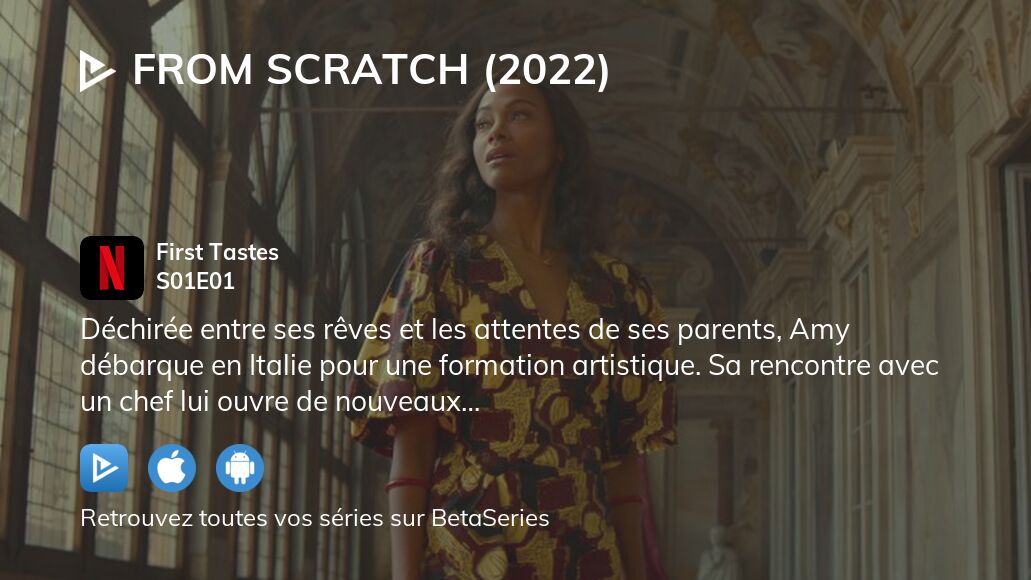 Regarder From Scratch (2022) saison 1 épisode 1 streaming complet