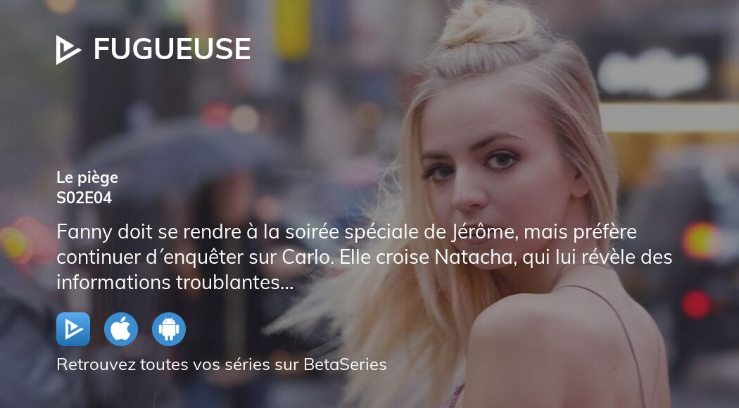 Regarder Fugueuse saison 2 épisode 4 streaming complet