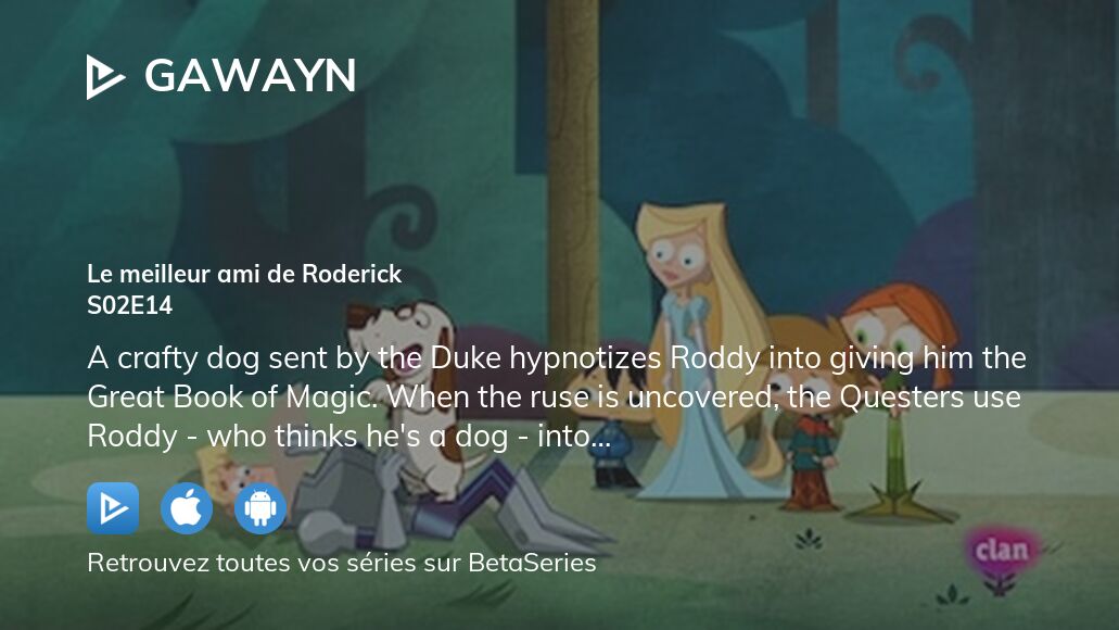 Où regarder Gawayn saison 2 épisode 14 en streaming complet ? | BetaSeries.com