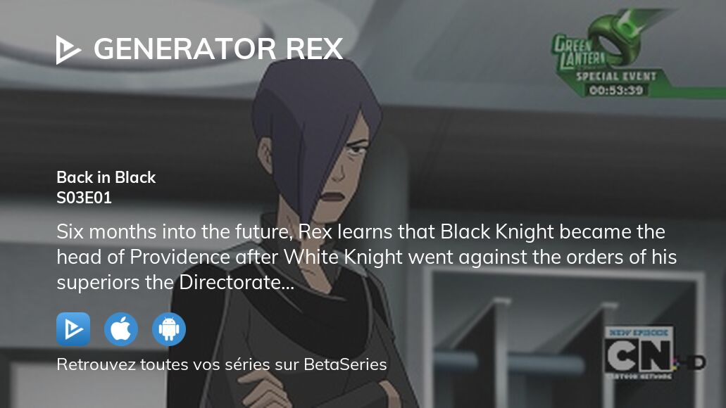 Regarder Generator Rex saison 3 épisode 1 streaming complet