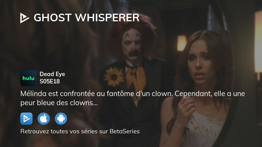 Regarder Ghost Whisperer saison 5 épisode 18 streaming complet
