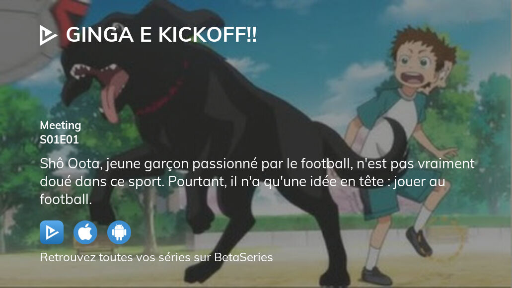 Regarder Ginga e Kickoff!! saison 1 épisode 1 streaming complet