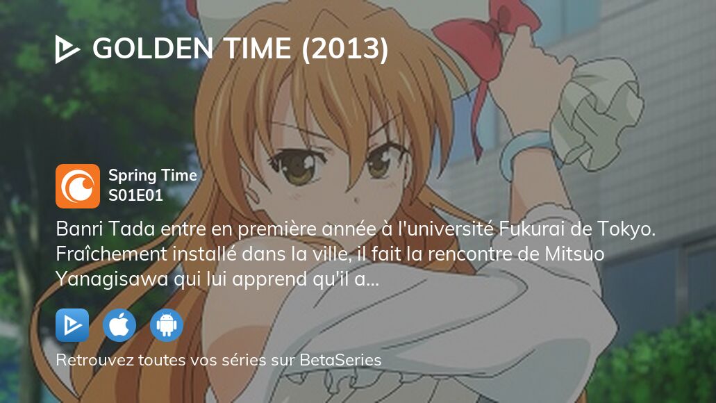 Regarder Golden Time (2013) saison 1 épisode 1 streaming complet