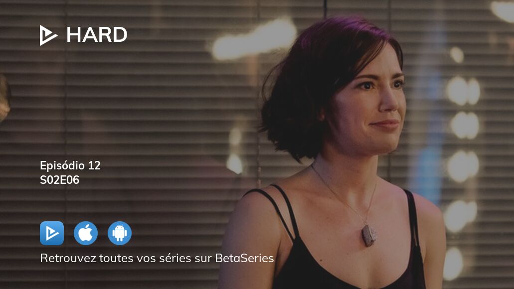 Regarder Hard (2020) saison 2 épisode 6 streaming complet