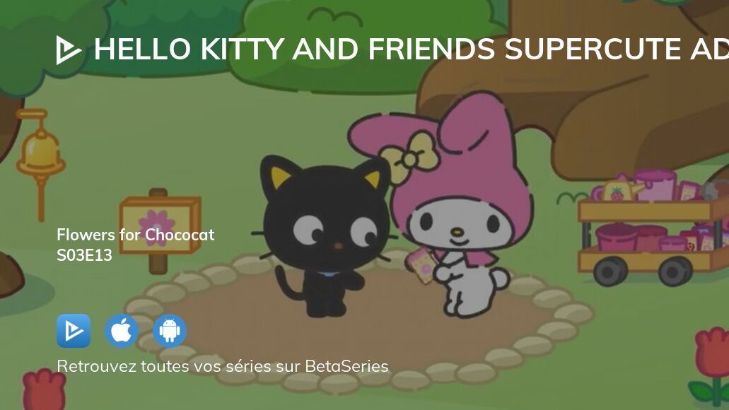 Regarder Hello Kitty and Friends Supercute Adventures saison 3 épisode ...