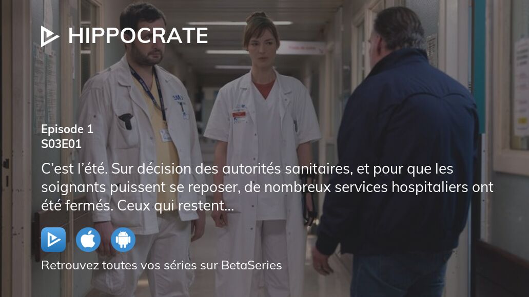 Regarder Hippocrate saison 3 épisode 1 streaming complet