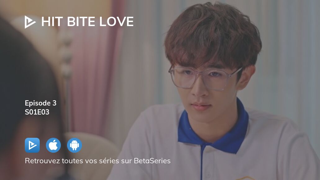 Où regarder Hit Bite Love saison 1 épisode 3 en streaming complet ? | BetaSeries.com