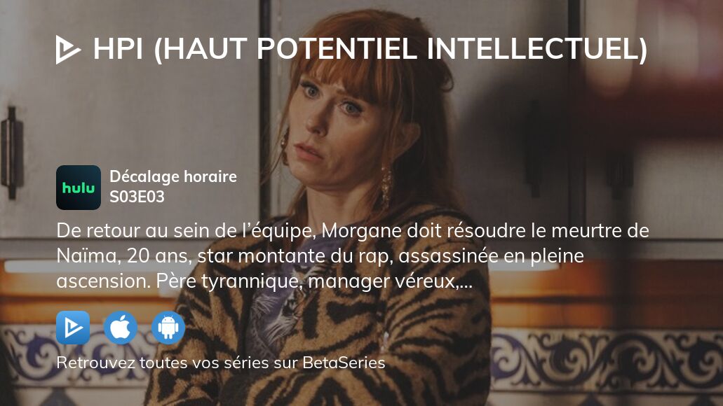 Regarder HPI (Haut Potentiel Intellectuel) saison 3 épisode 3 streaming ...