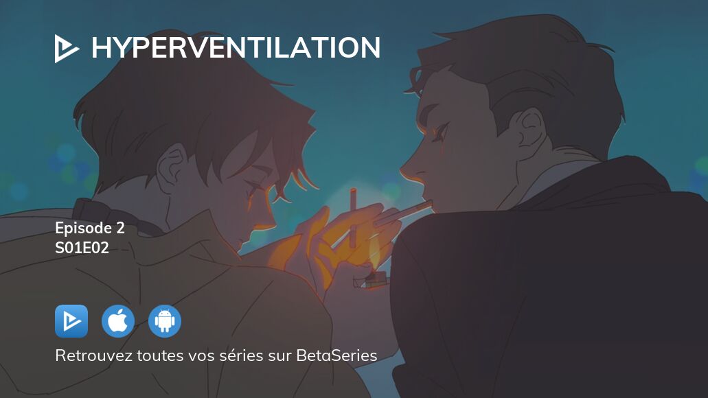 Regarder Hyperventilation saison 1 épisode 2 streaming complet