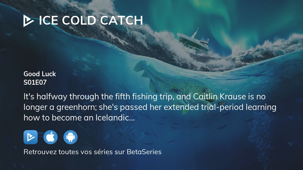 Regarder Ice Cold Catch saison 1 épisode 7 en streaming complet VOSTFR ...