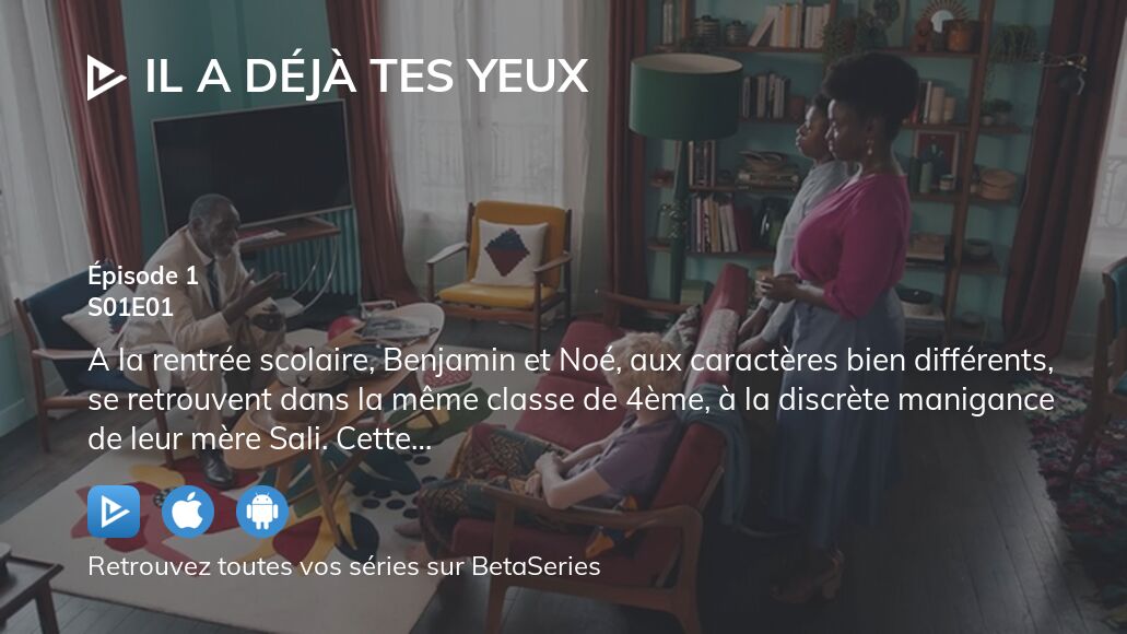 Regarder Il a déjà tes yeux saison 1 épisode 1 streaming complet
