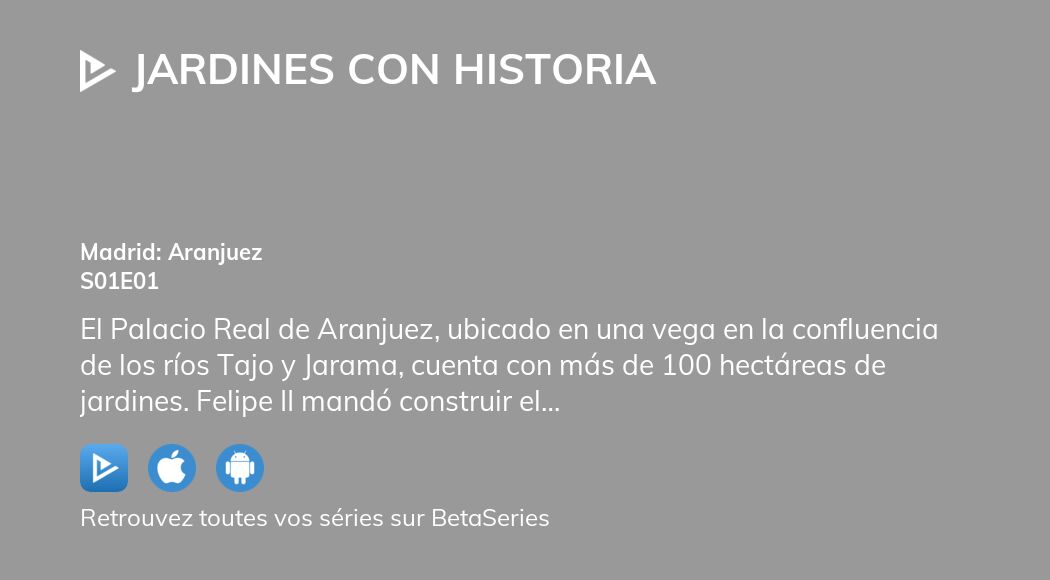 Regarder Jardines con Historia saison 1 épisode 1 streaming complet