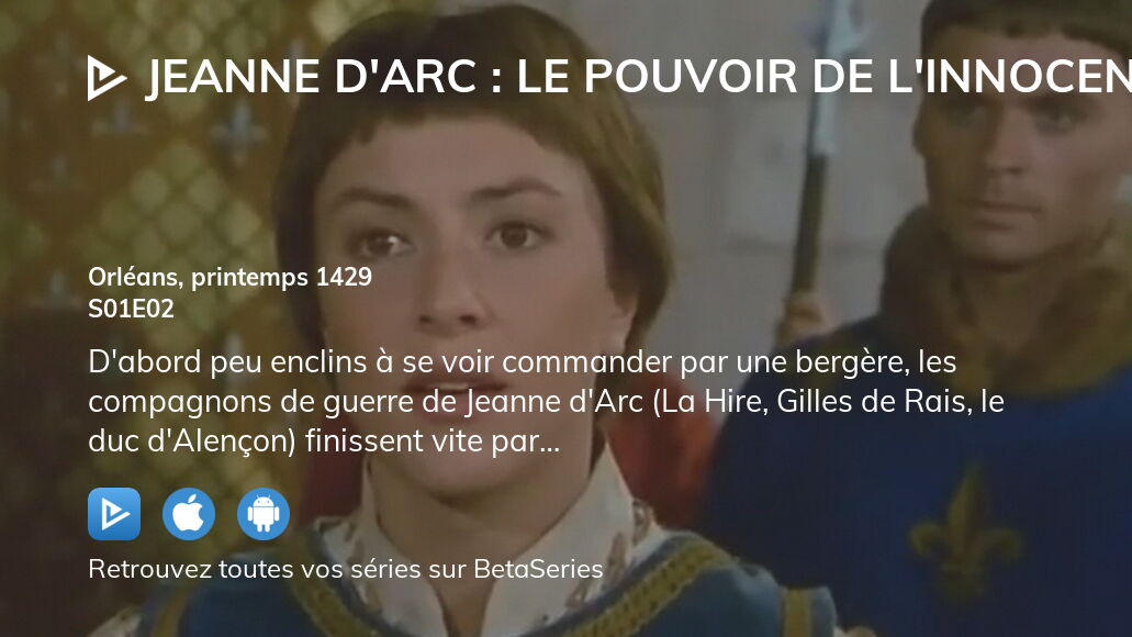 Regarder Jeanne d'Arc : Le pouvoir de l'innocence saison 1 épisode 2 streaming complet