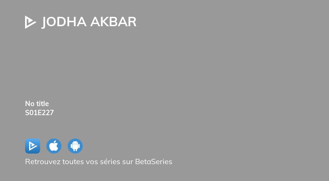 Vidéo : Regarder Jodha Akbar saison 1 épisode 227 en streaming complet