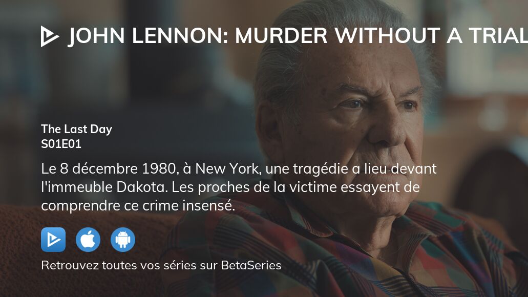 Regarder John Lennon: Murder Without a Trial saison 1 épisode 1 ...