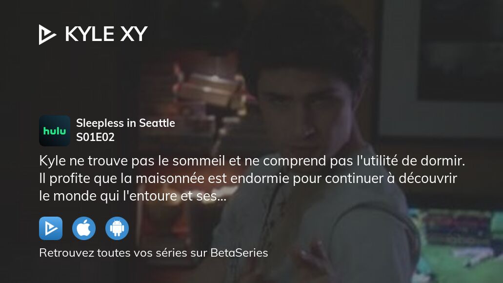 Regarder Kyle XY saison 1 épisode 2 streaming complet