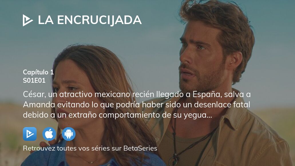 Regarder La Encrucijada saison 1 épisode 1 streaming complet