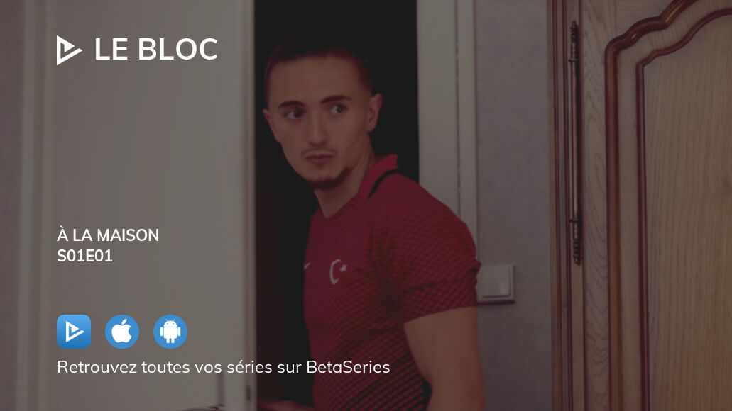 Regarder Le Bloc saison 1 épisode 1 streaming complet