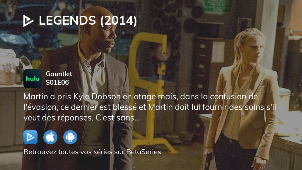 Regarder Legends (2014) saison 1 épisode 6 streaming complet