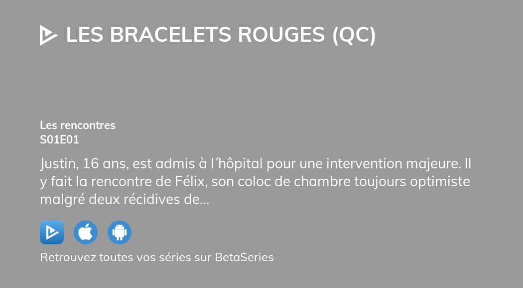 Regarder Les bracelets rouges (QC) saison 1 épisode 1 streaming complet