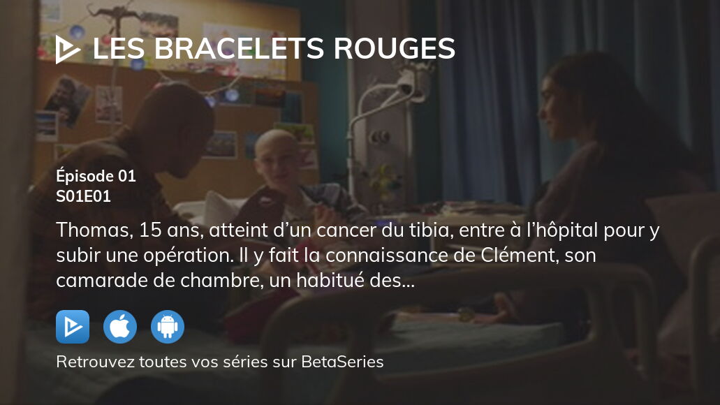 Regarder Les bracelets rouges saison 1 épisode 1 streaming complet