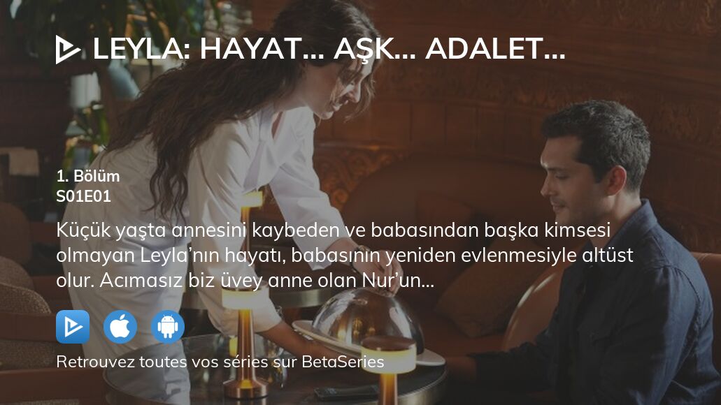 Regarder Leyla: Hayat... Aşk... Adalet... saison 1 épisode 1 streaming complet