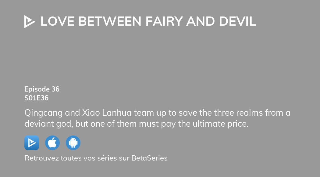 Regarder Love Between Fairy and Devil saison 1 épisode 36 streaming complet