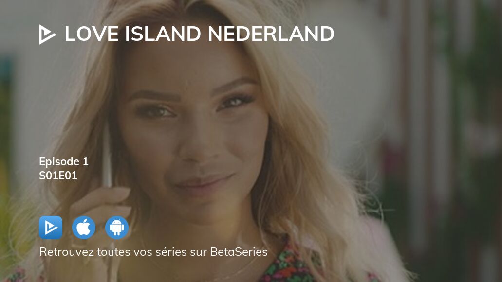 Regarder Love Island Nederland saison 1 épisode 1 streaming complet