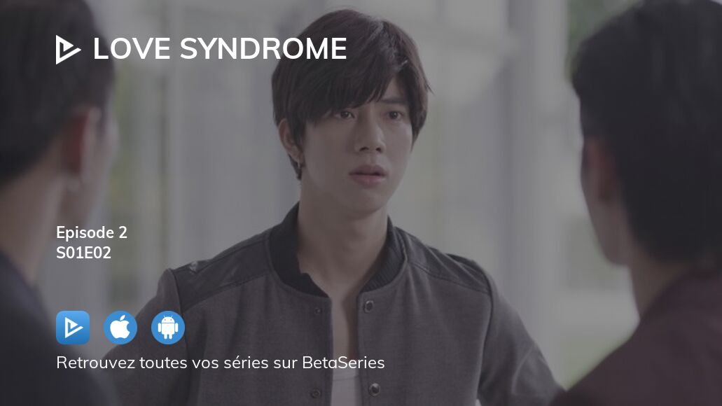 Regarder Love Syndrome saison 1 épisode 2 streaming complet
