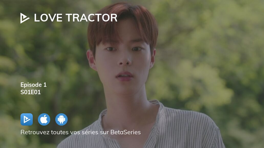 Regarder Love Tractor saison 1 épisode 1 streaming complet