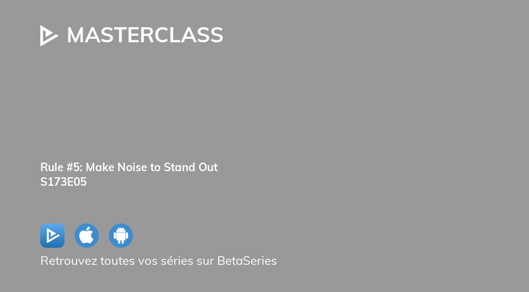 Où regarder MasterClass saison 173 épisode 5 en streaming complet ? | BetaSeries.com