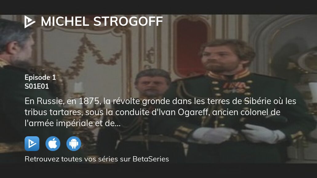 Regarder Michel Strogoff saison 1 épisode 1 streaming complet